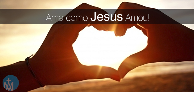 COMO AMAR A JESUS? :: ENTREGA A TUA VIDA A JESUS